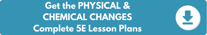 Physical&ChemicalChangesLessonPlan–AComplete5EMethodScienceUnit