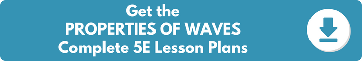 Properties of Waves Lesson Plan - A Complete 5E Method Science Unit