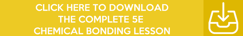 CHEMICAL BONDING LESSON PLAN – A COMPLETE SCIENCE LESSON USING THE 5E ...